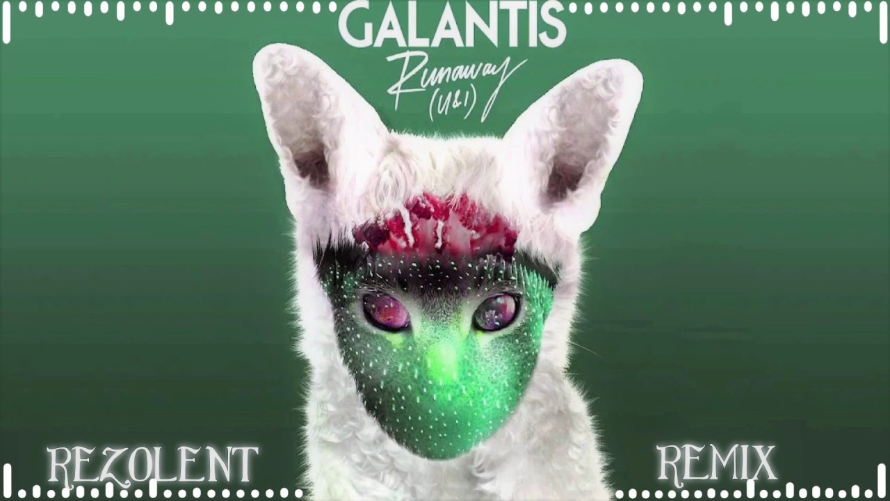 Galantis - Runaway (U & I) (Rezolent remix) - YouTube