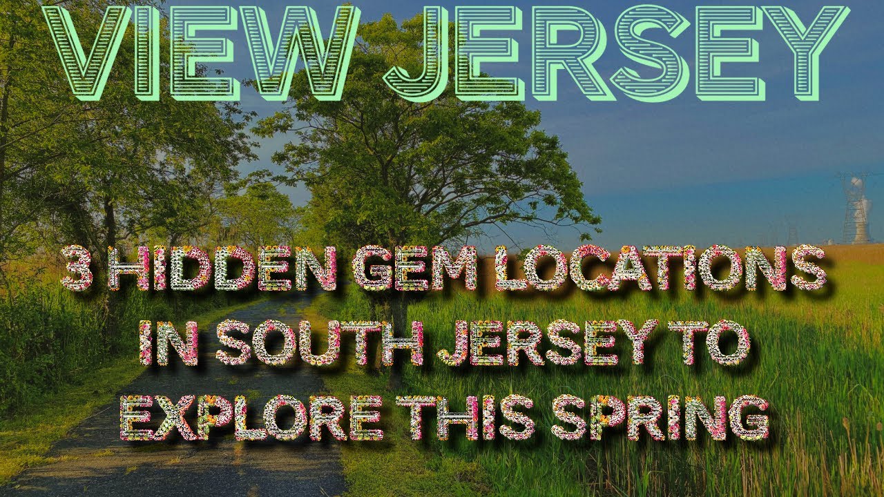 View Jersey-3 Hidden Gem Locations In South Jersey To Explore This ...