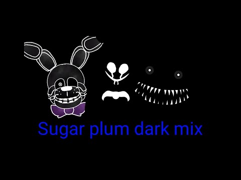 (fnaf/dc2) Sugar Plum dark Mix (New year special)