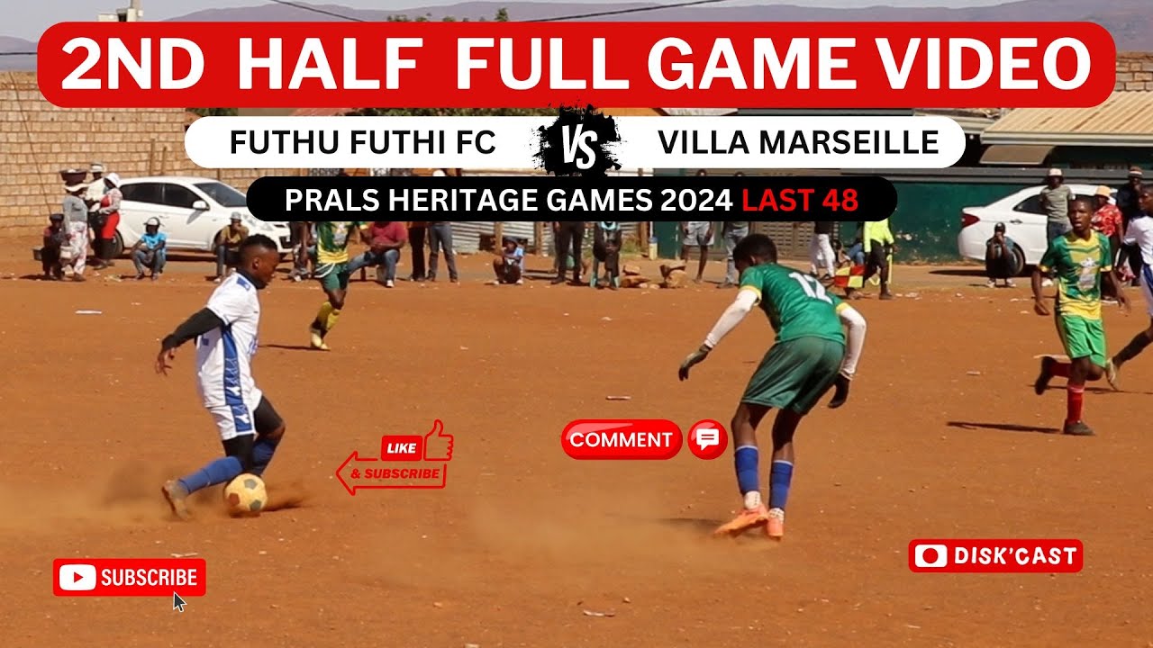 2ND HALF | VILLA MARSEILLE FC🆚FUTHI FUTHI FC | PRALS HERITAGE GAMES ...