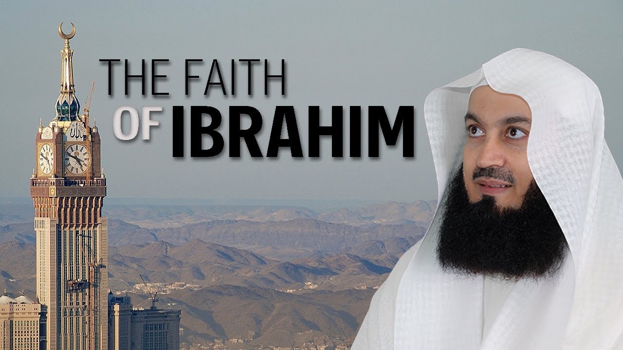 The Faith of Ibrahim (PBUH) - Mufti Menk - YouTube