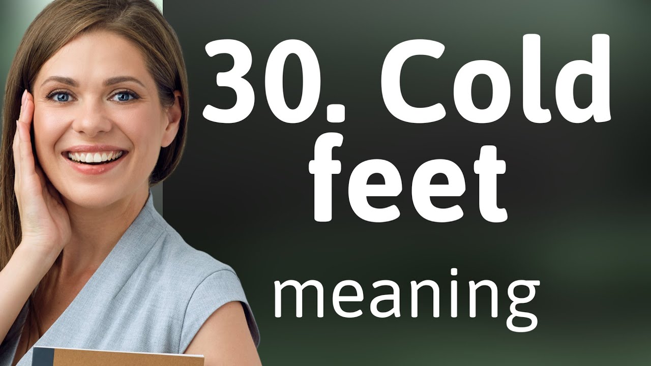 Understanding "Cold Feet": A Guide to English Idioms - YouTube