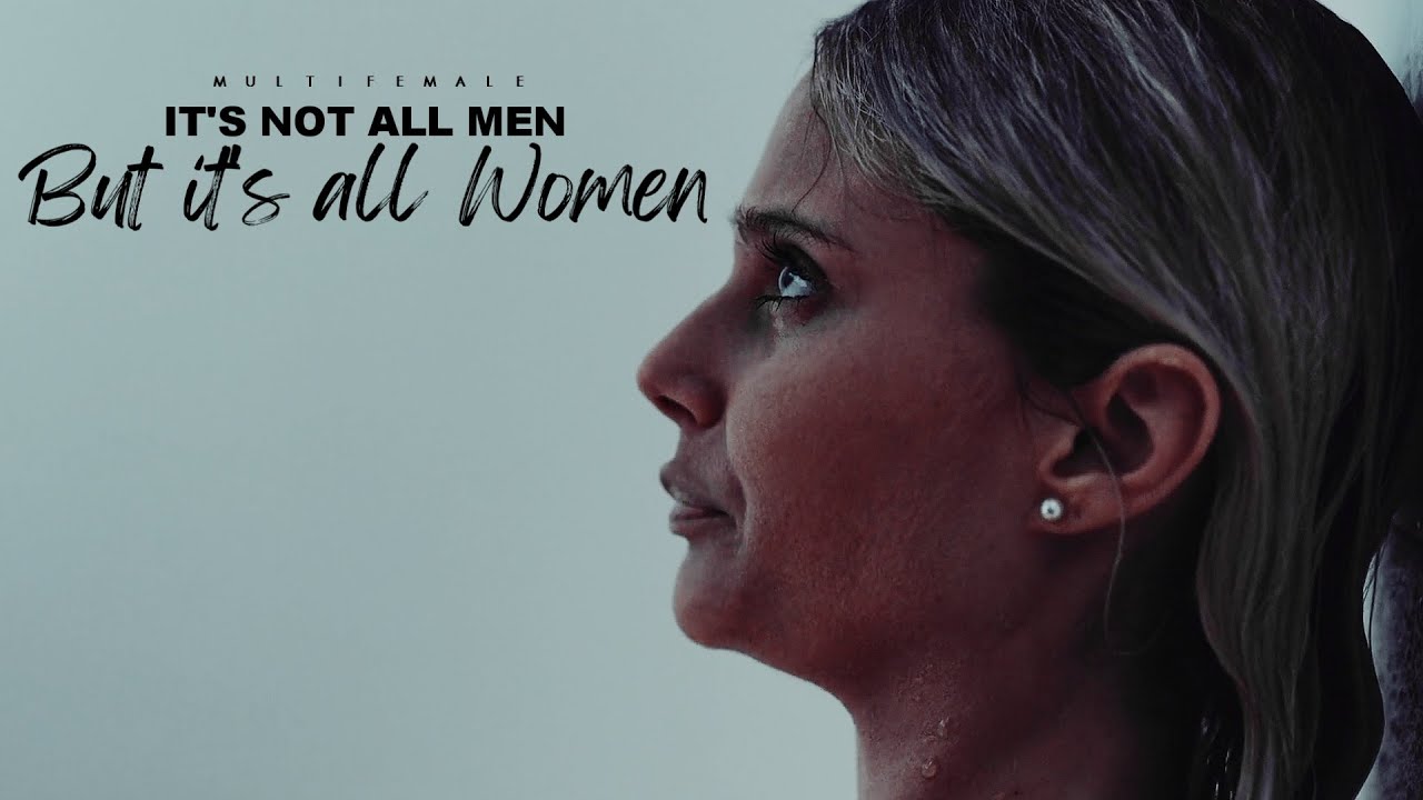 Multifemale | Not all men [TW: SA] - YouTube