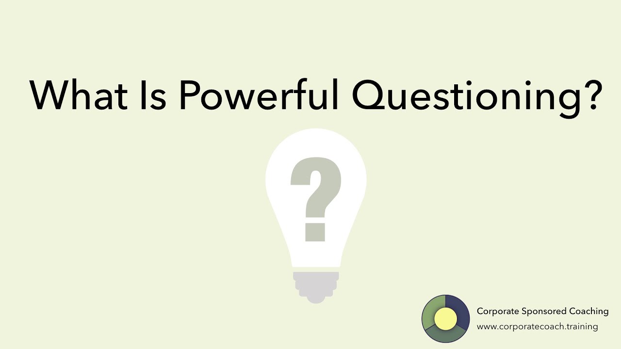 Powerful Questioning 101 - What Is Powerful Questioning - YouTube
