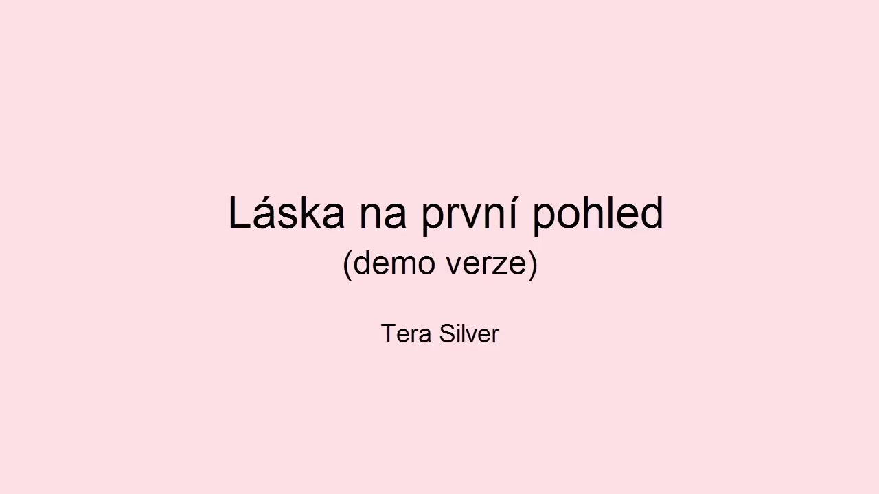 Tera Silver - Láska na první pohled (kytarová demo verze/original ...