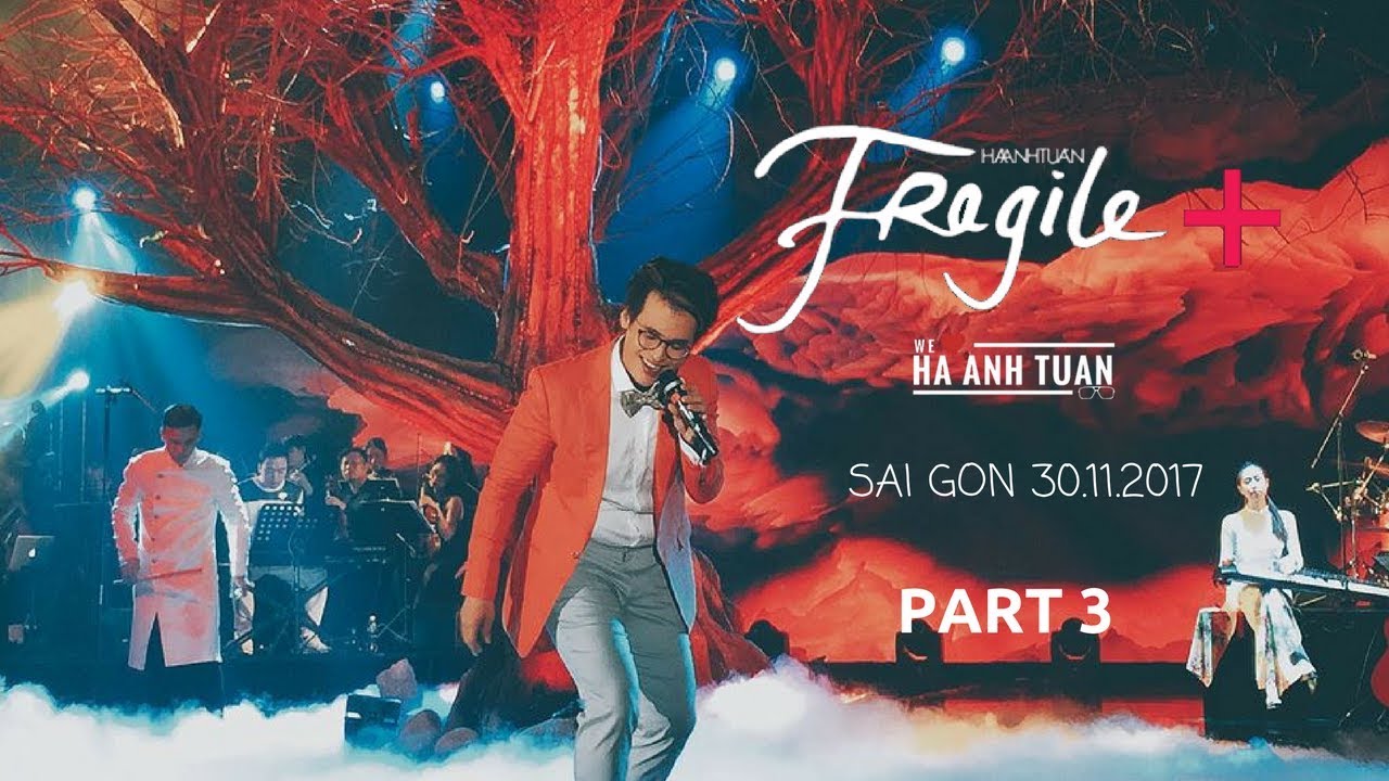 [ Fragile Concert + SAIGON 30.11.2017 ] Part 3 - YouTube