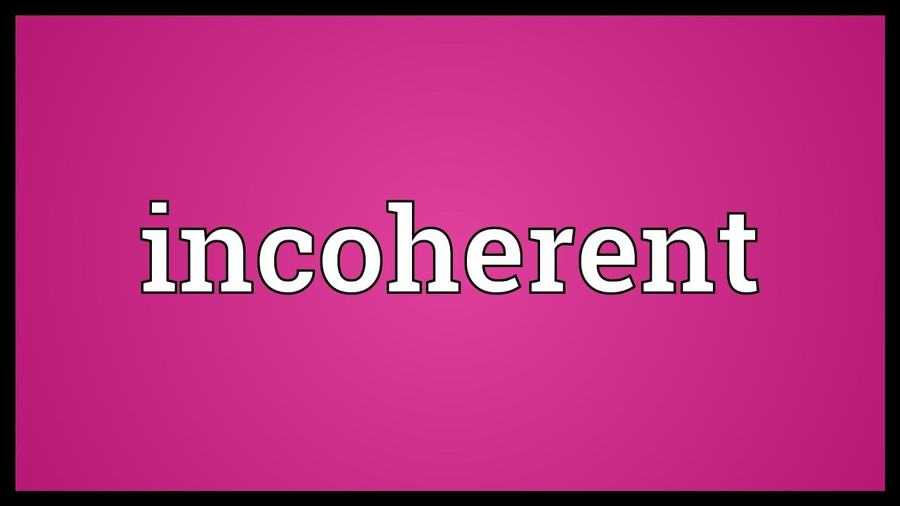 incoherent-meaning-youtube