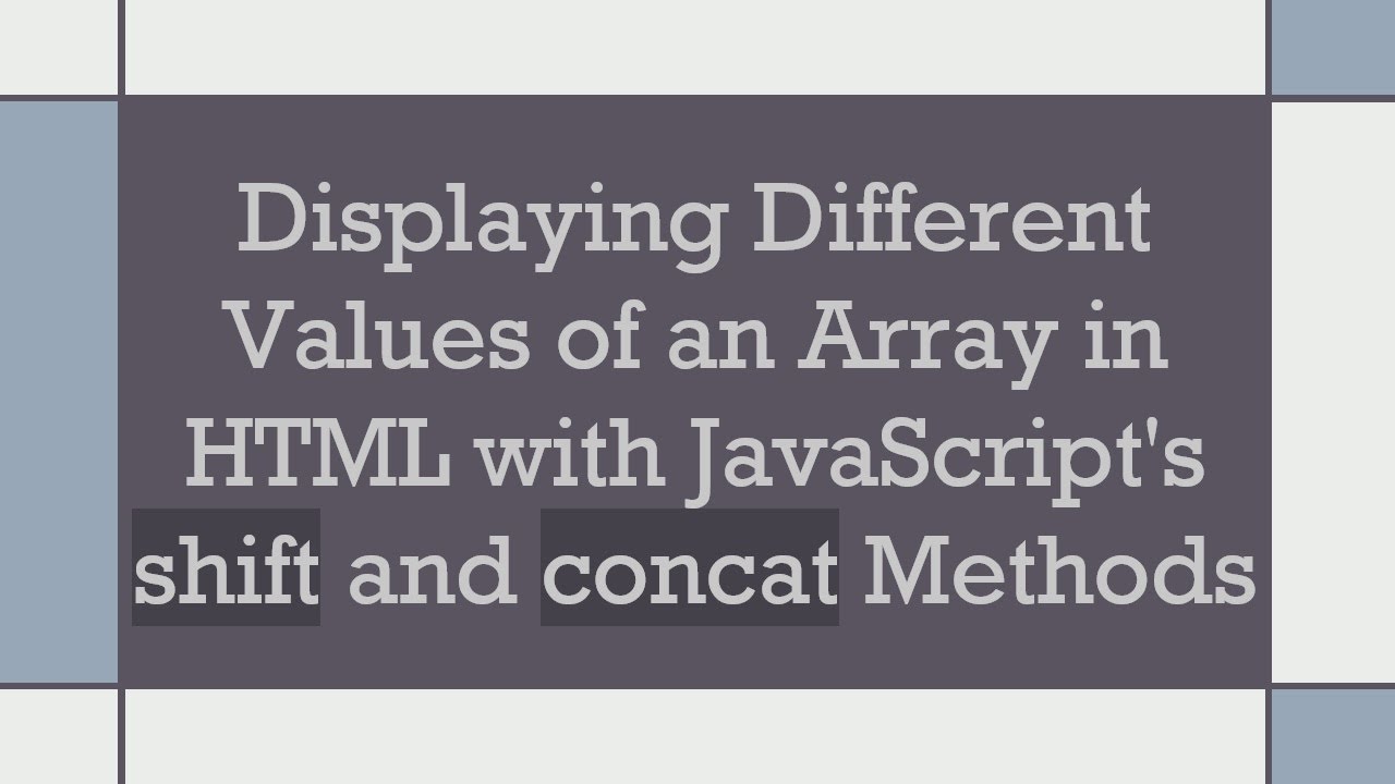 Displaying Different Values of an Array in HTML with JavaScript's shift and concat Methods - YouTube
