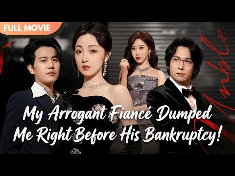 [ENG SUB] From Billionaire to Beggar: My Arrogant Fiancé Dumped Me Right Before His Bankruptcy!