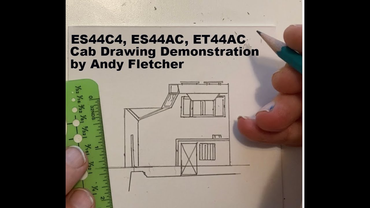 ES44C4, ES44AC, ET44AC Cab Drawing Demonstration by Andy Fletcher - YouTube