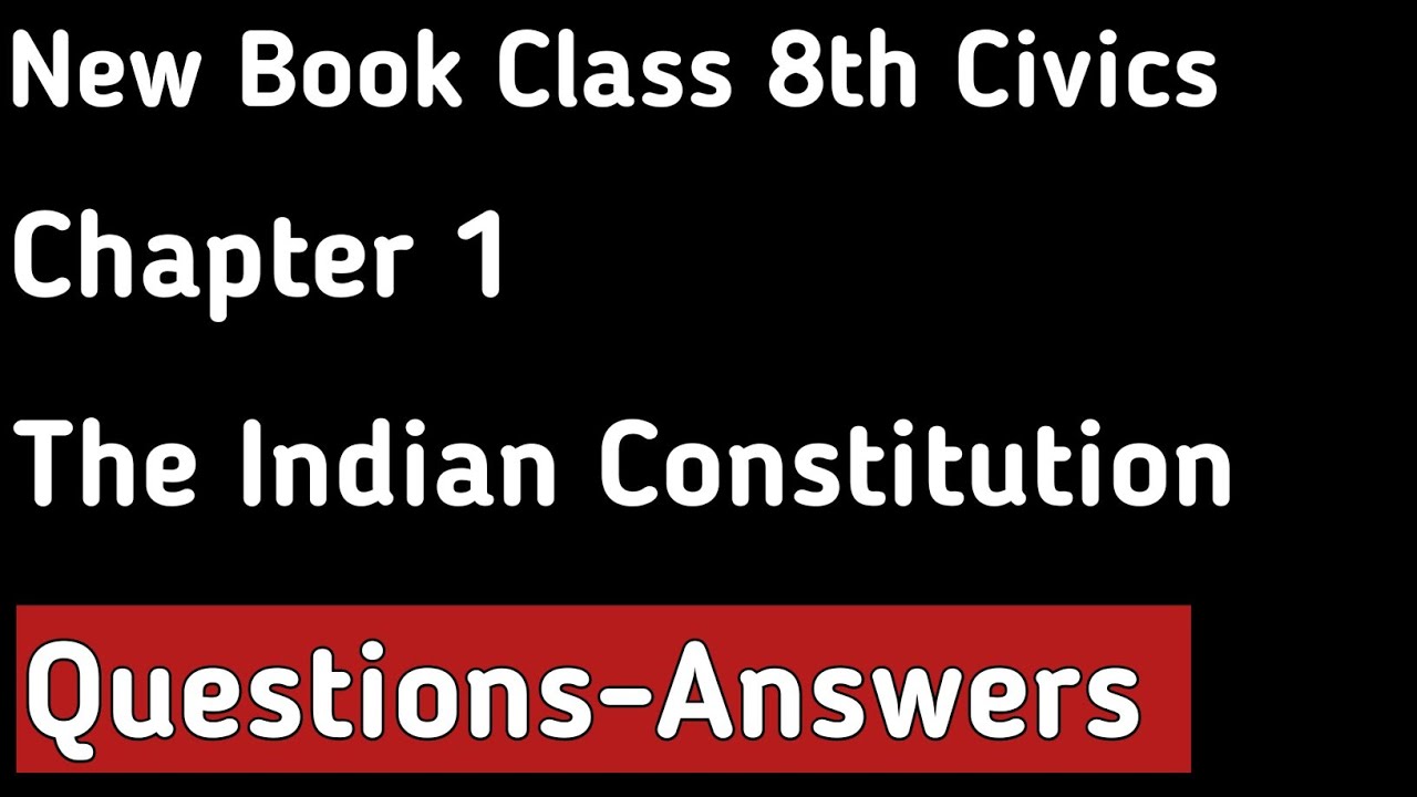 Class 8th Civics Chapter 1 The Indian Constitution Questions And class-8th-civics-chapter-1-the-indian-constitution-questions-and