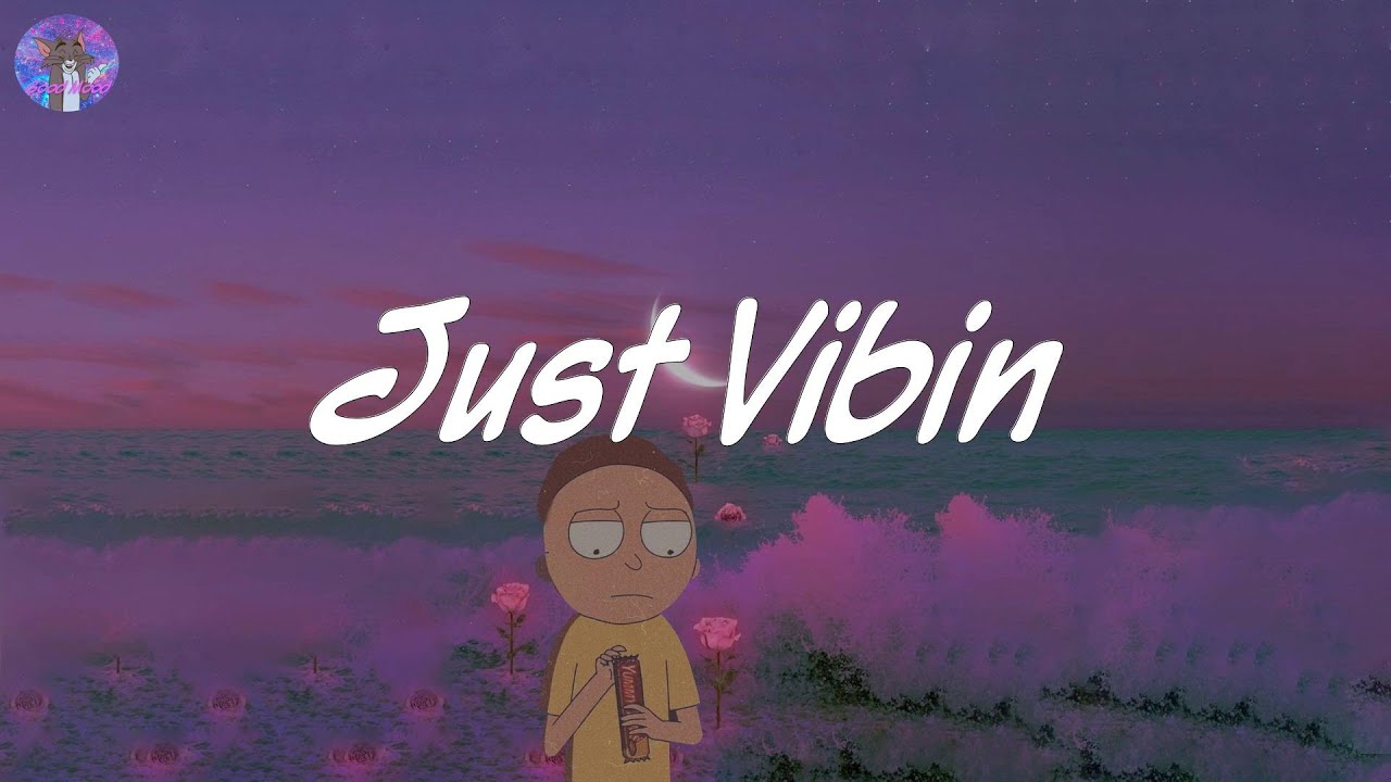 Just Vibin - Songs to calm your mind (pop music mix ) - YouTube