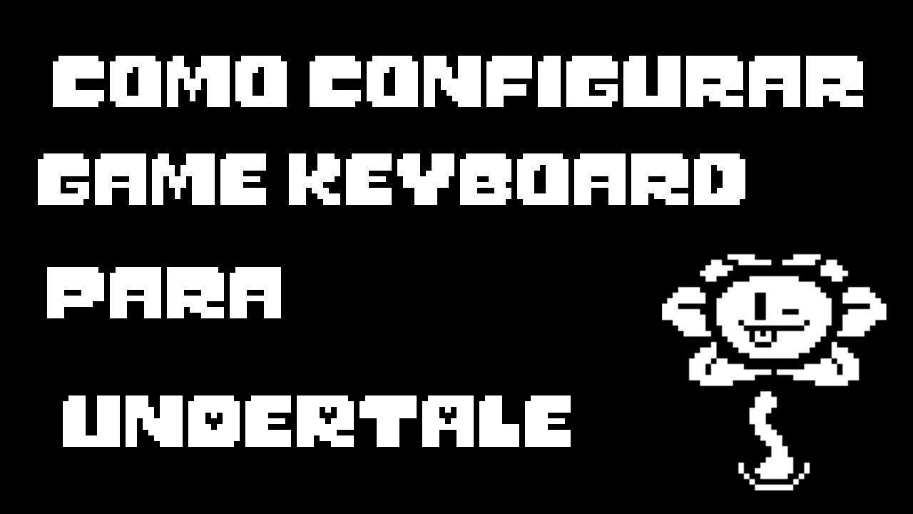 Como configurar el teclado para Undertale Android - YouTube
