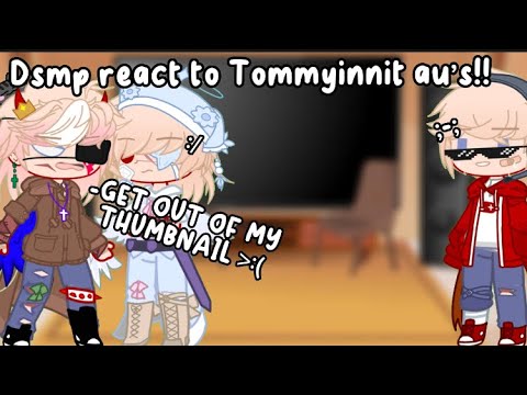 [~]Dream smp react to Tommyinnit au’s [~]Dsmp X Gacha||REMAKE - YouTube