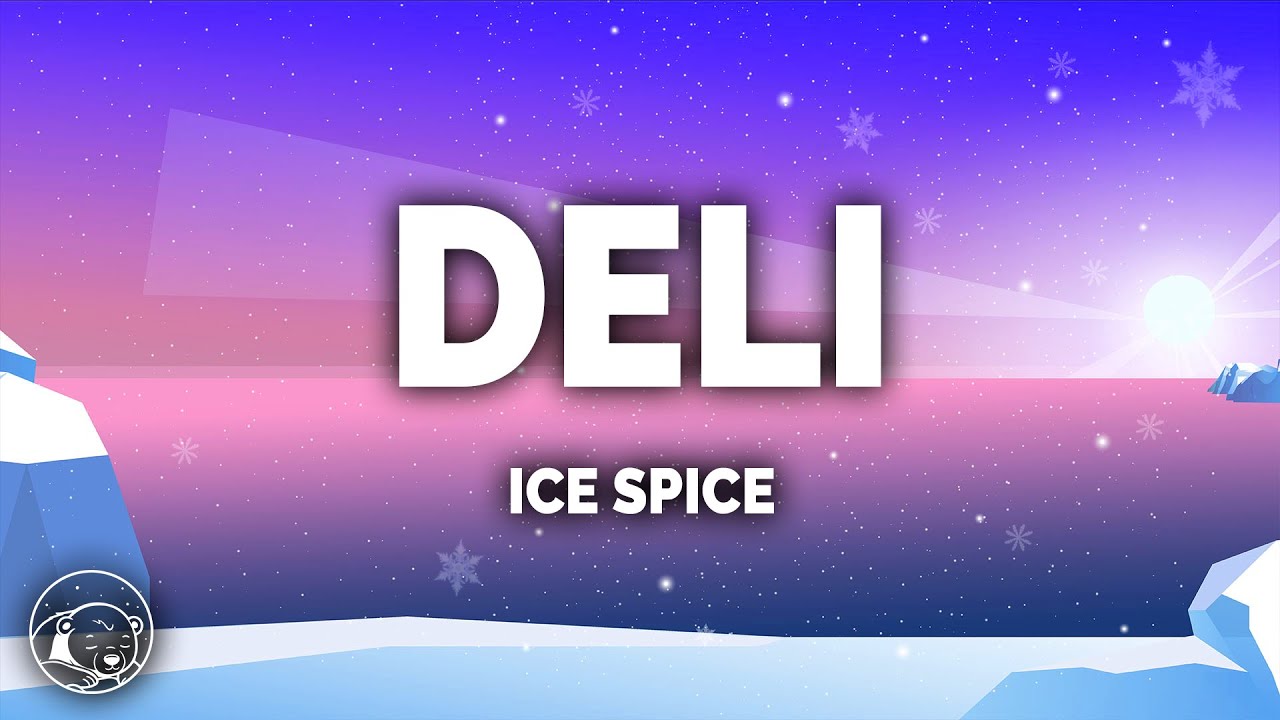 Ice Spice - Deli (Lyrics) - YouTube