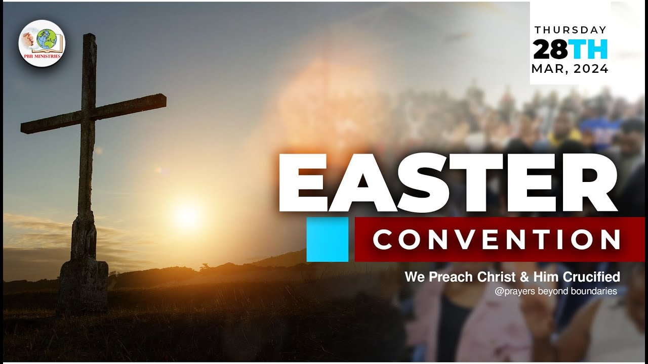 PBB EASTER CONVENTION |28|03|2024 - YouTube