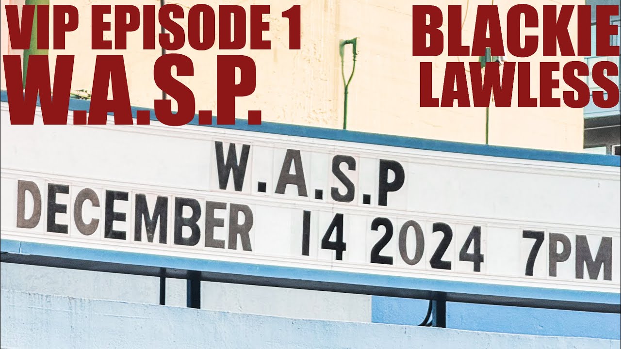 VIP EPISODE 1: W.A.S.P. ALBUM ONE ALIVE VIP, MEET AND GREET, AND Q&A ...