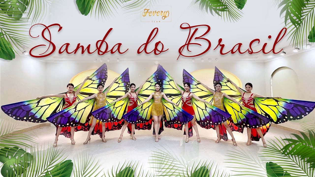 Nhảy SAMBA DO BRASIL (REMIX) | Vũ đoàn Fevery - YouTube