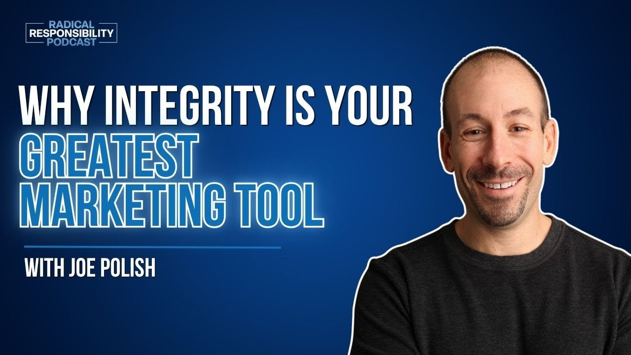 Joe Polish | Why Integrity Is Your Greatest Marketing Tool - YouTube