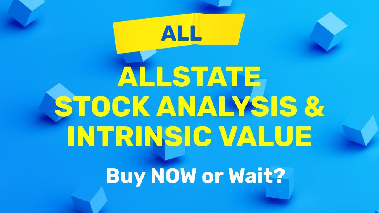 Allstate (ALL) Stock Analysis and Intrinsic Value | Buy Now or Wait ...