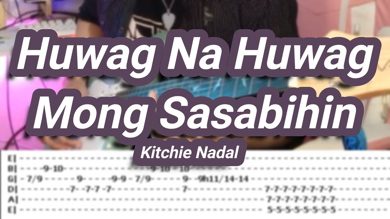 Huwag Na Huwag Mong Sasabihin |©Kitchie Nadal |【Guitar Cover】with TABS ...