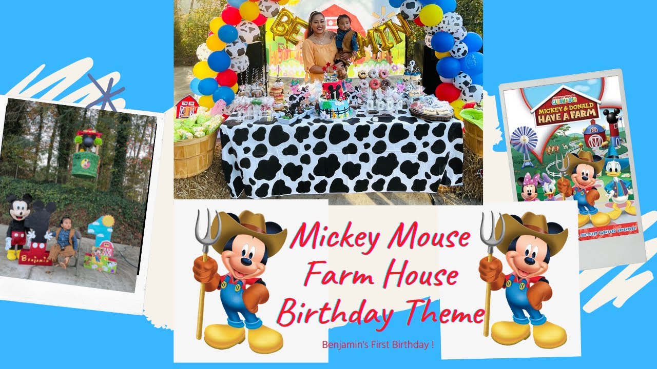 Mickey Mouse Farmhouse Theme ! Benjamin's 1st Birthday ! YAY! - YouTube