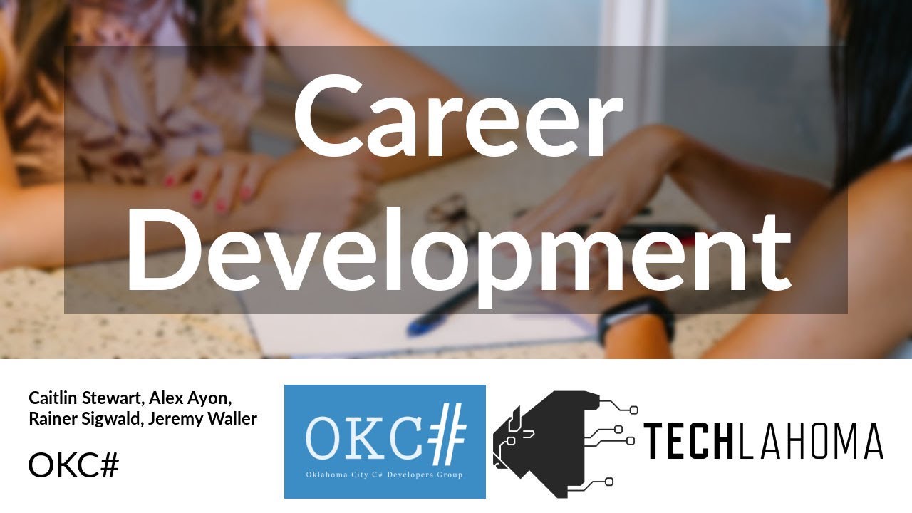 Career Development - Caitlin Stewart, Alex Ayon, Rainer Sigwald, Jeremy Waller: OKC# - YouTube