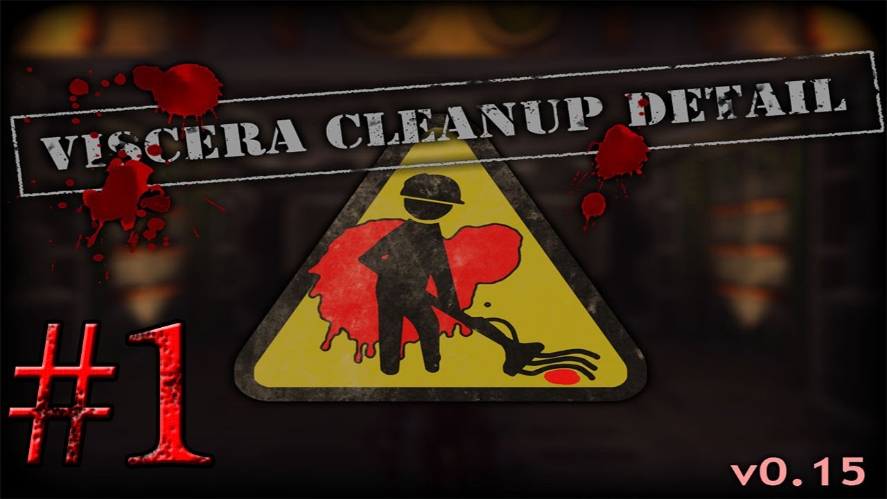 Viscera Cleanup Detail - #1 - I'm a Messy Janitor - YouTube