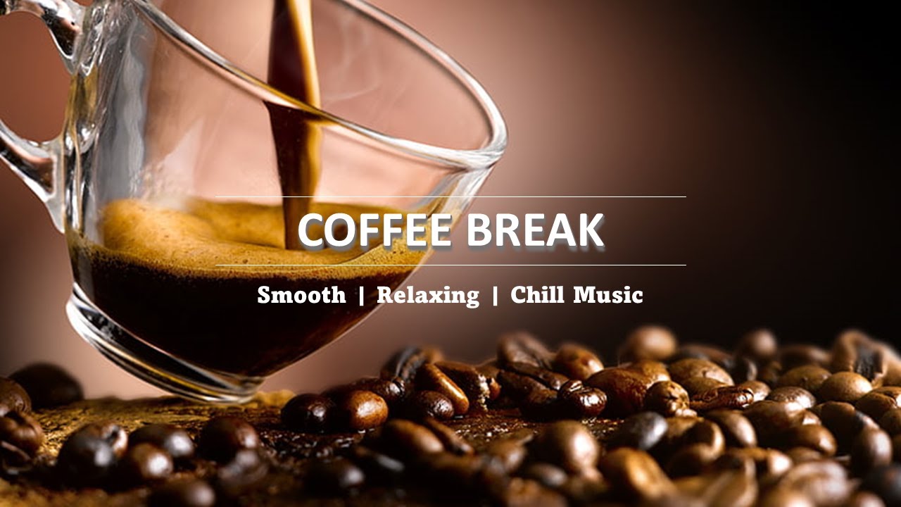 Coffee Break | Relaxing Music to start your day | Focus | Stress Relief ...