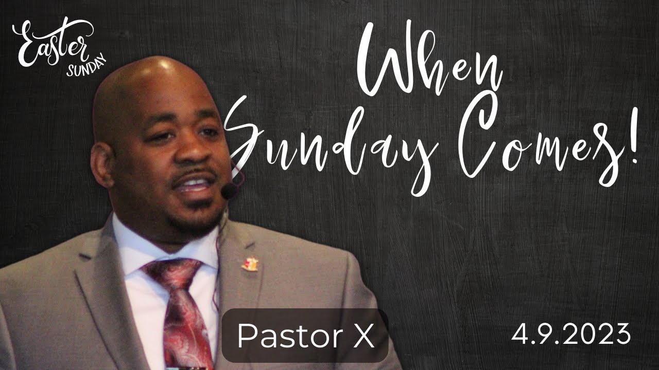 When Sunday Comes |Pastor X| - April 9th, 2023 - YouTube