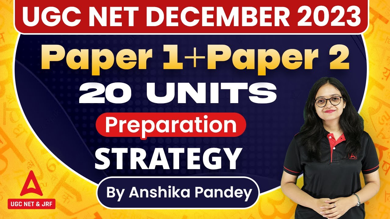 UGC NET December 2023 I UGC Net Paper 1+ Paper 2 | UGC Net 20 Units Preparation Strategy - YouTube