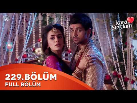 Kara Sevdam Hint Dizisi 229. Bölüm | Kısa Versiyon