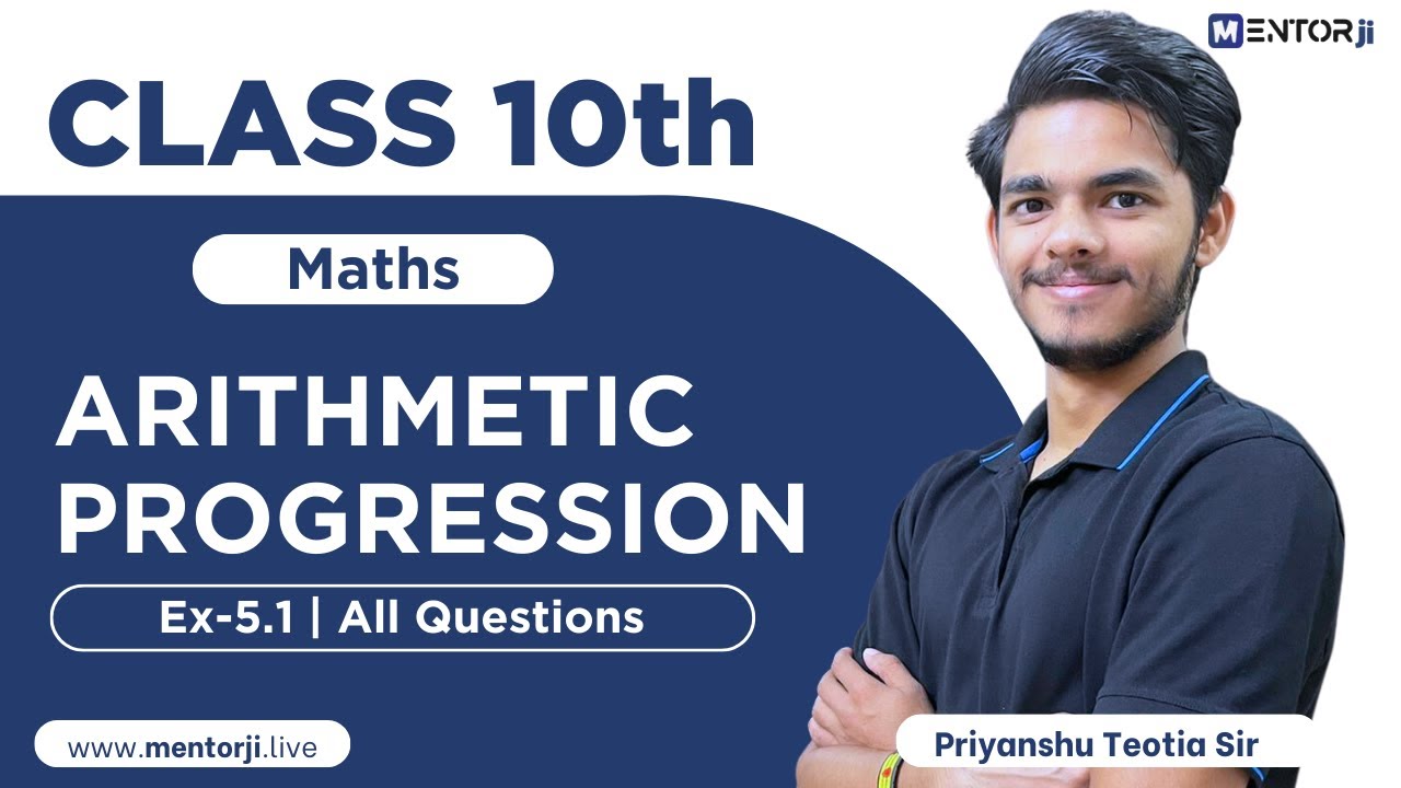 Complete Exercise 5.1 | Class 10 Math | Arithmetic Progression (AP) | MentorJi's Detailed ...