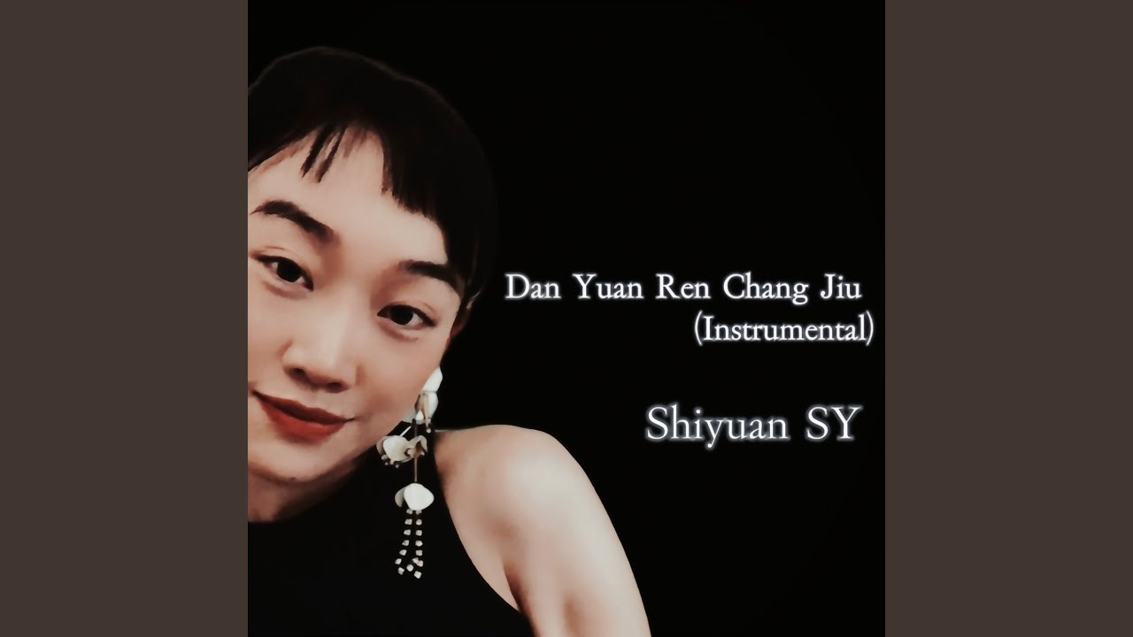 Dan Yuan Ren Chang Jiu (Instrumental) - YouTube