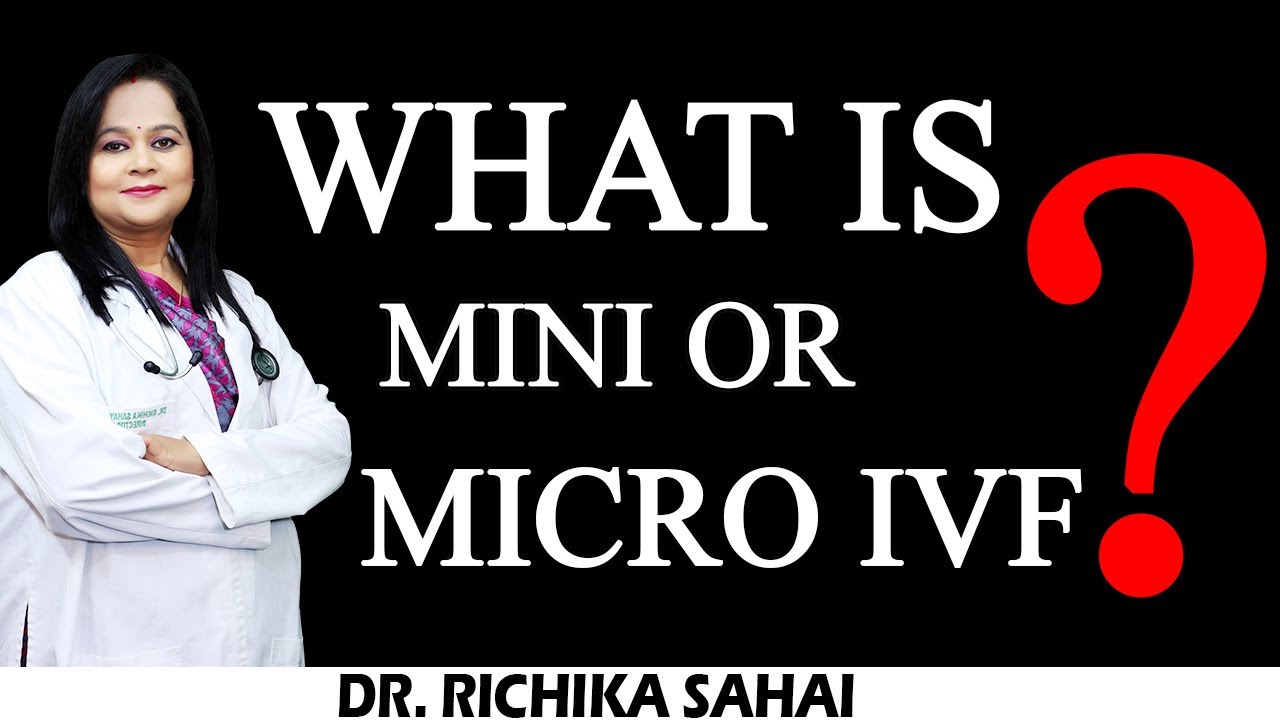 What is Mini or Micro IVF ? - YouTube