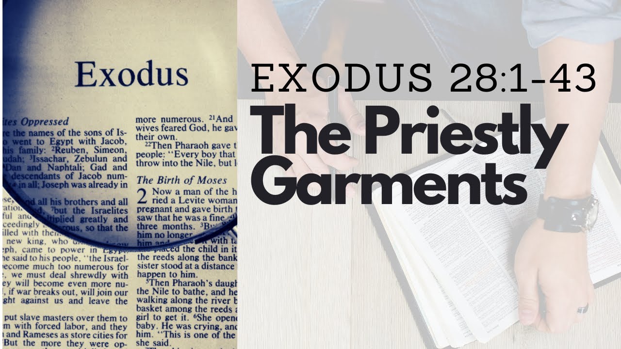 EXODUS 28:1-43 THE PRIESTLY GARMENTS (S13 E28) - YouTube