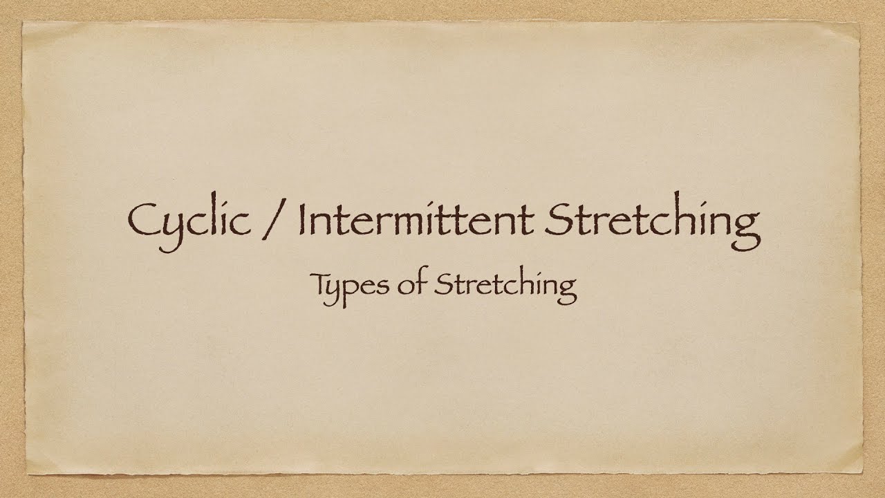 Cyclic / Intermittent Stretching - Types of stretching - Part -3 - YouTube