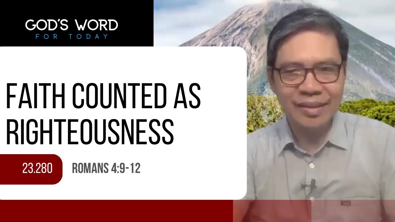 23.280 | Faith Counted As Righteousness | Romans 4:9-12| God’s Word for ...