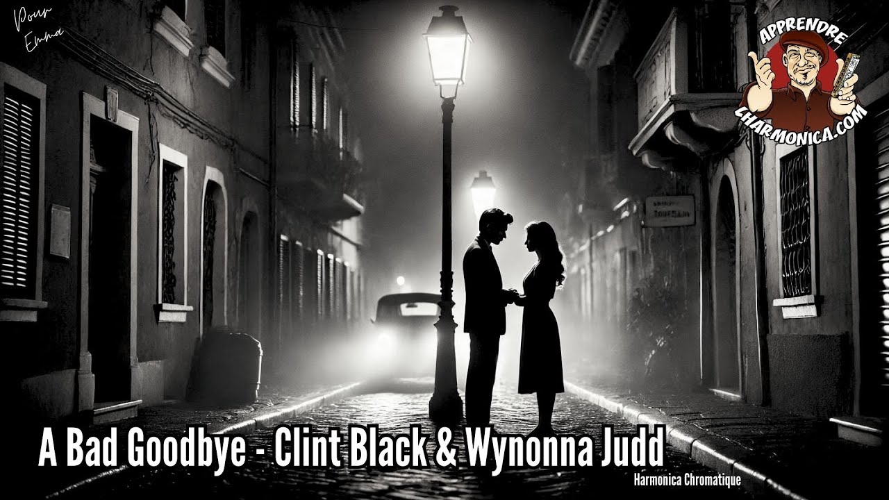 A Bad Goodbye - Clint Black & Wynonna Judd - Harmonica chromatique ...