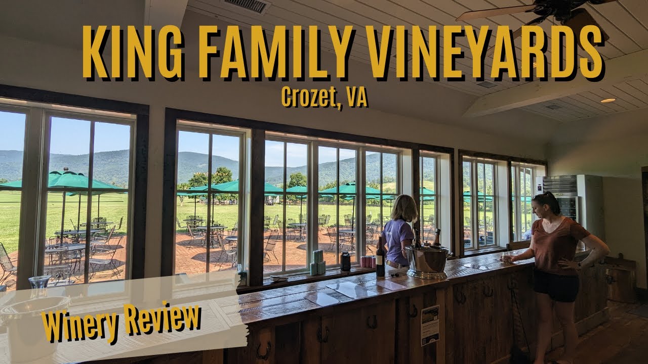 King Family Vineyards- VA Winery Walk through/ Review 2023- CV Region ...