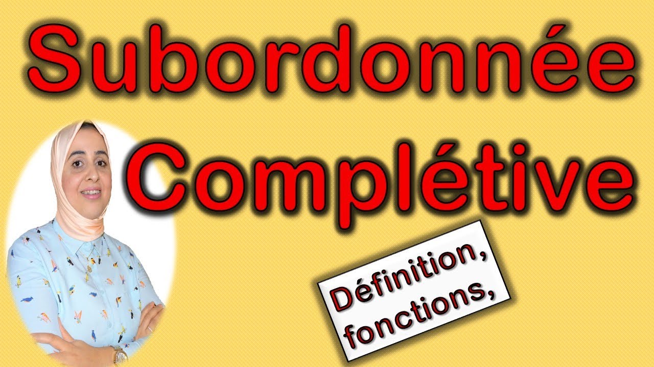Grammaire: La subordonnée complétive, définition et fonctions - YouTube