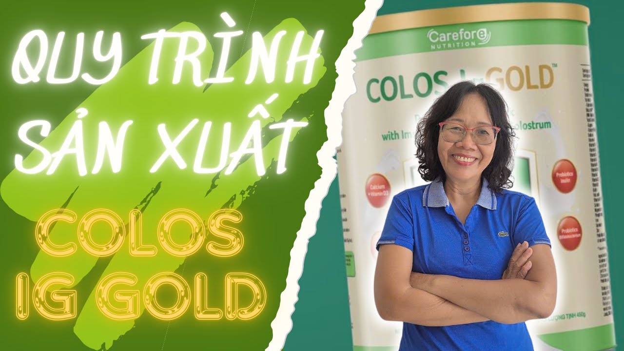 Giới thiệu quy trình sản xuất sữa non Colos Ig Gold || Sữa Non New ...