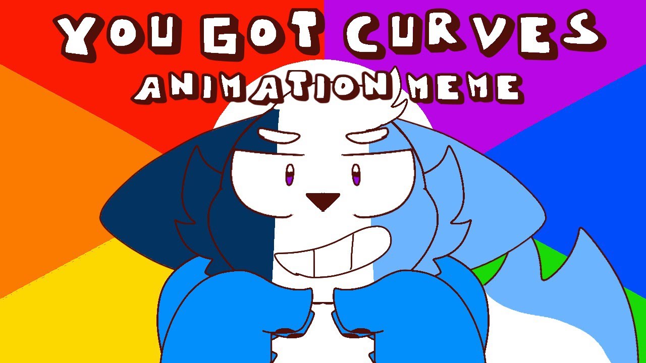 YOU GOT CURVES||Animation Meme||Trade With @Y0urL0cal0nlyH0verly ||FW ...