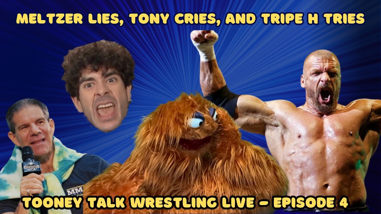 Meltzer Lies, Tony Cries, and Triple H Tries, Tooney Talk Wrestling ...
