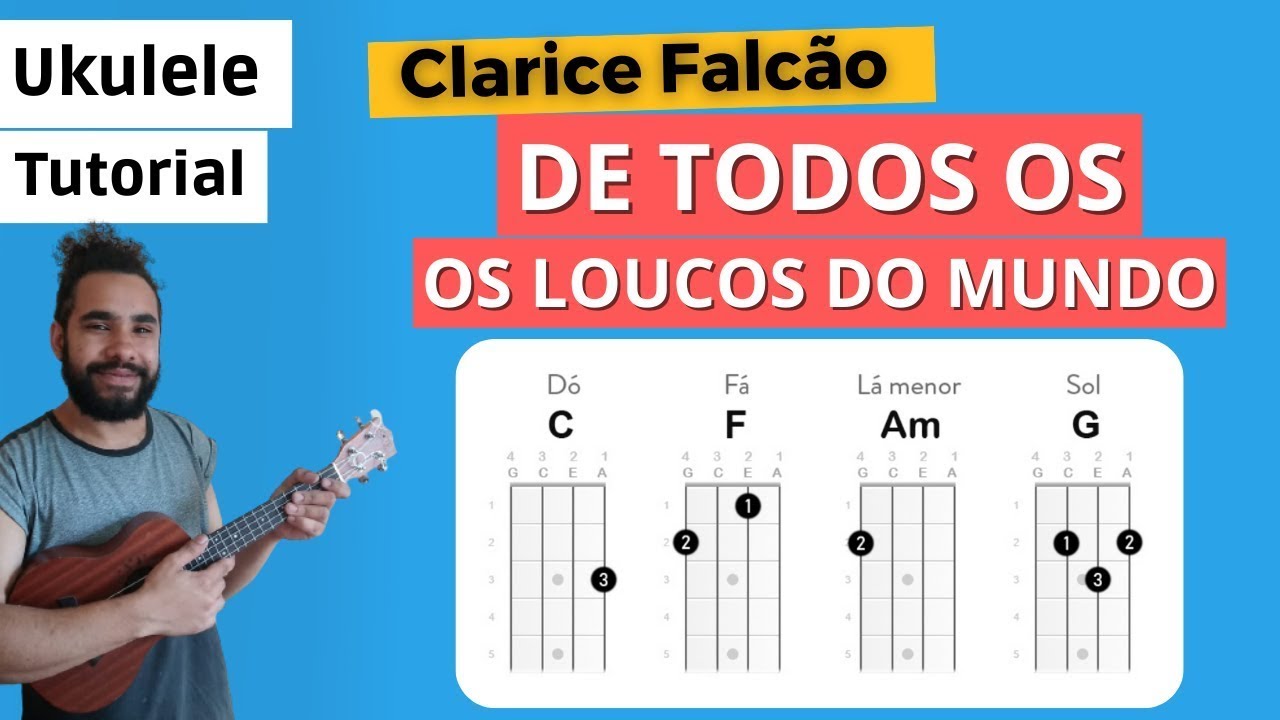 DE TODOS OS LOUCOS DO MUNDO (Clarice Falcão) | Como tocar no Ukulele ...