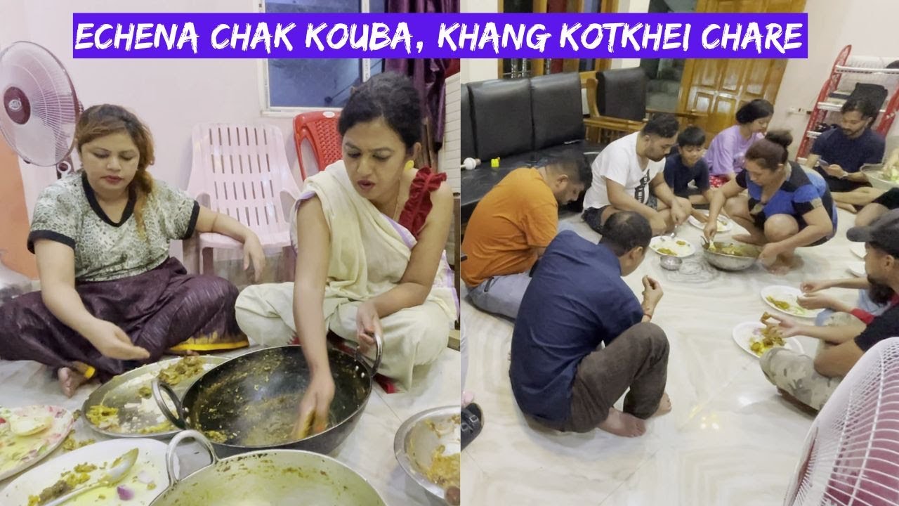 Khang Kotkhei Chakhre ,Echena Chak kouba , @Neena Mapao #ManipurDiaries ...