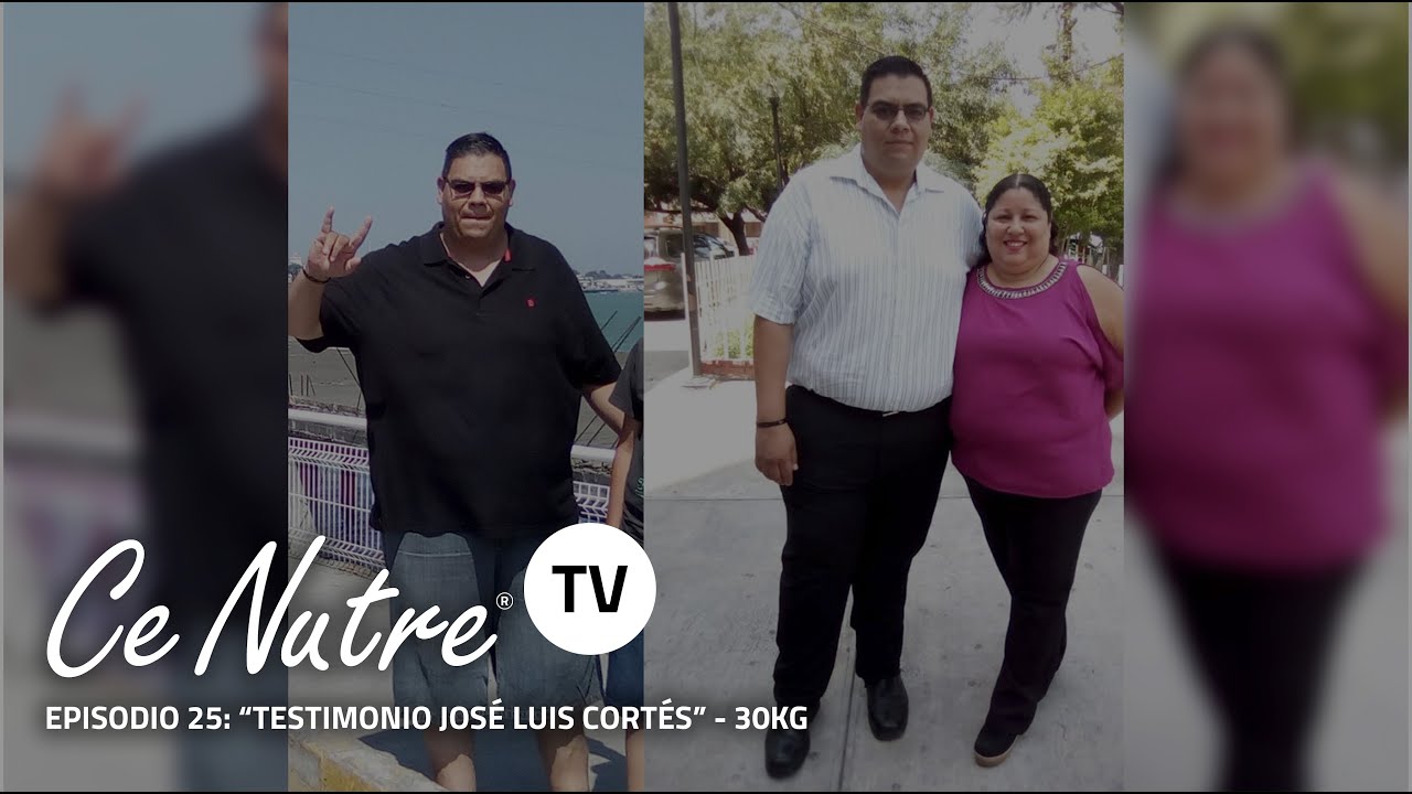 Ce Nutre Tv: Episodio 25 "Testimonio José Luis Cortés, -30 kg" - YouTube