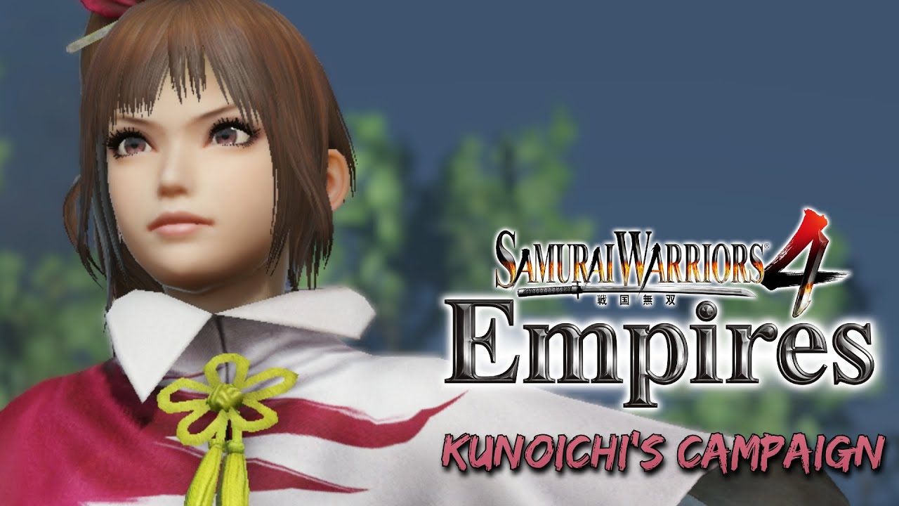 Kunoichi's Campaign in Samurai Warriors 4: Empires Part 3 - YouTube