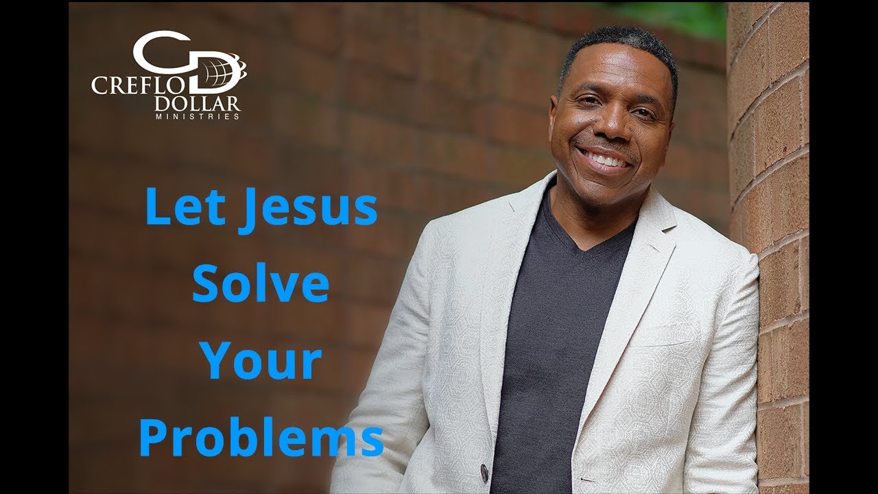 Let Jesus Solve Your Problems - YouTube