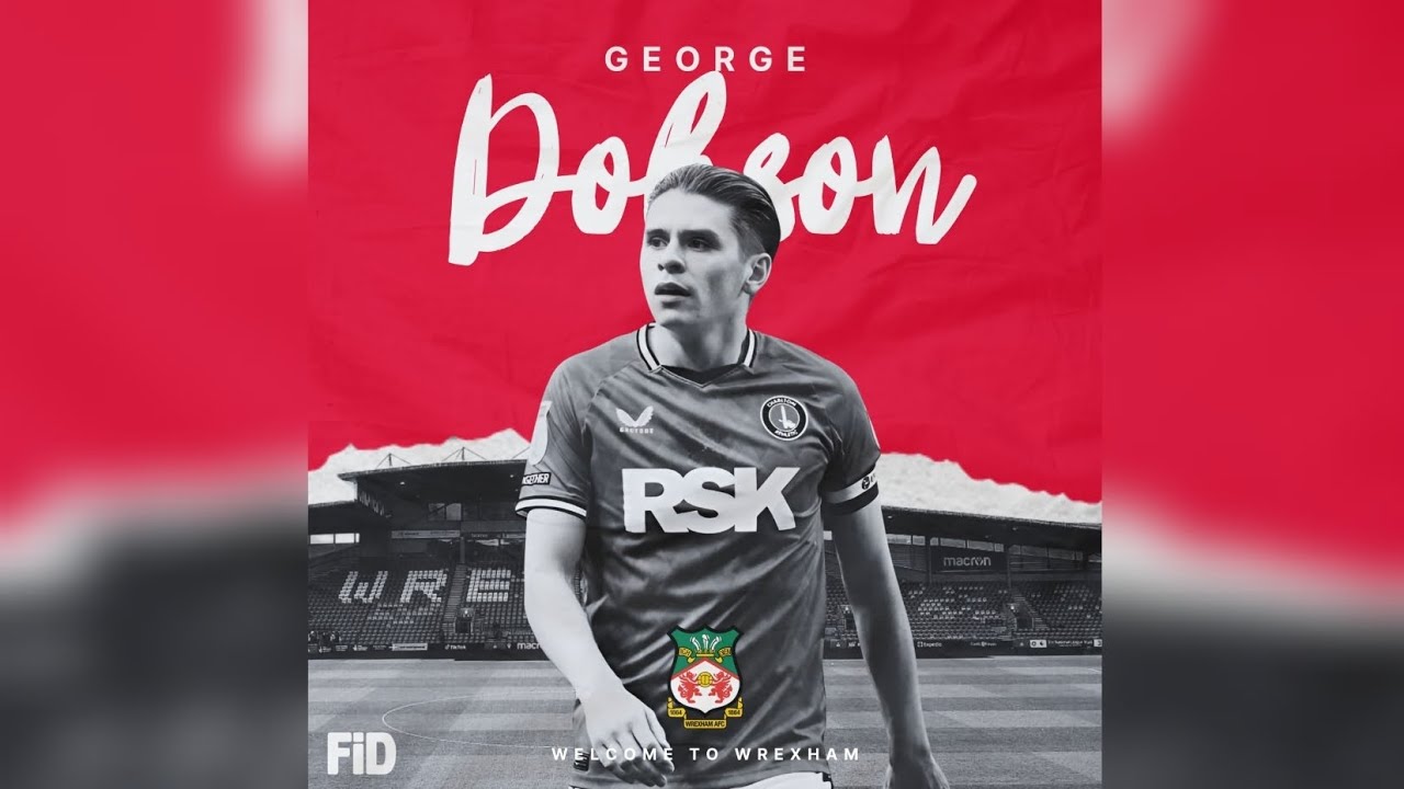 IS NEW WREXHAM AFC SIGNING GEORGE DOBSON IN THE FRAME TO BECOME TEAM ...